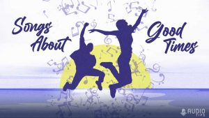 35 Best Songs About Good Times & Memories (2023 with Videos) - Audio Tips