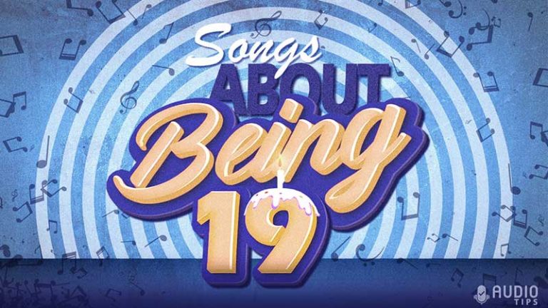 30 Hit Songs About Being 19 (2023 with Videos) - Audio Tips