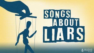 50 Best Songs About Liars & Lying (2023 With Videos) - Audio Tips