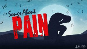 60 Best Songs About Pain (2023 with Videos) - Audio Tips