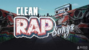 50 Best Clean Rap Songs (2023 with Music Videos) - Audio Tips