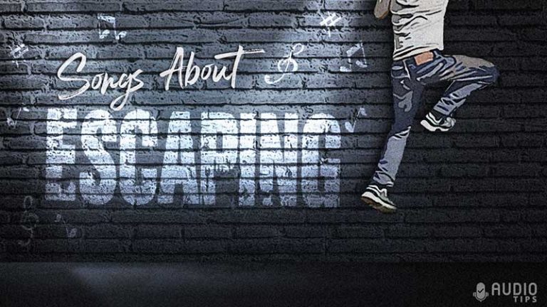 57 Hit Songs About Escaping (2024 With Music Videos) - Audio Tips