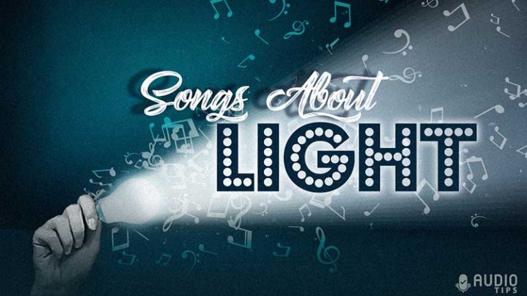 50 Popular Songs About Light (2024 With Videos) - Audio Tips