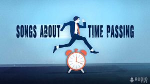 75 Best Songs About Time (2023 With Music Videos) - Audio Tips